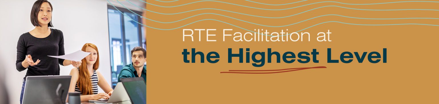 Get Facilitation Tips to Excel at the RTE Role