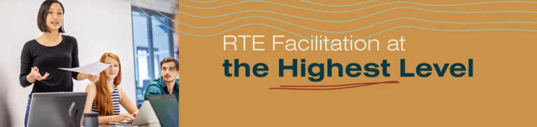 Get Facilitation Tips to Excel at the RTE Role