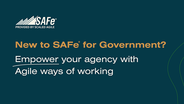 New to SAFe for Government - Scaled Agile