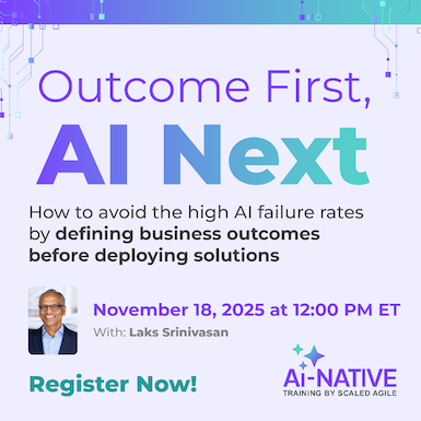 The AI Advantage Series: Outcome First, AI Next - Scaled Agile
